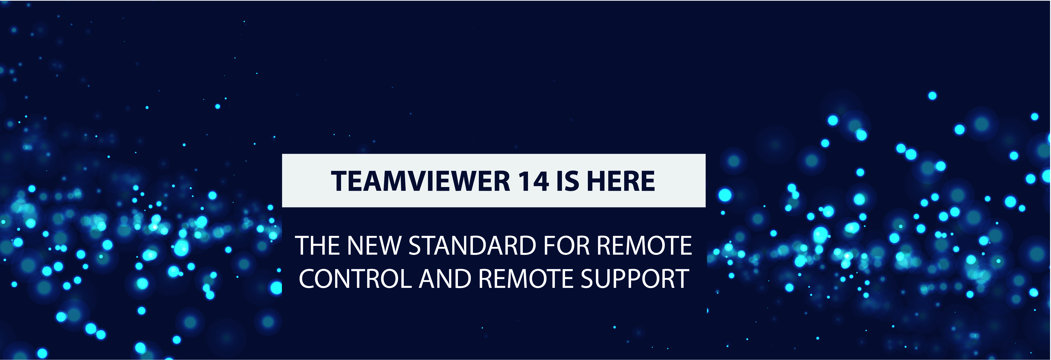 TeamViewer 14 is Here The new standard for remote control and remote ...